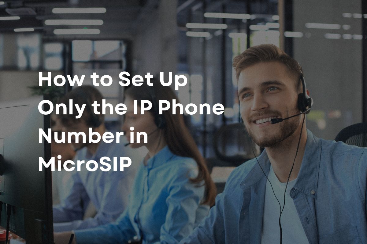 How to Set Up Only the IP Phone Number in MicroSIP - Alpha PBX